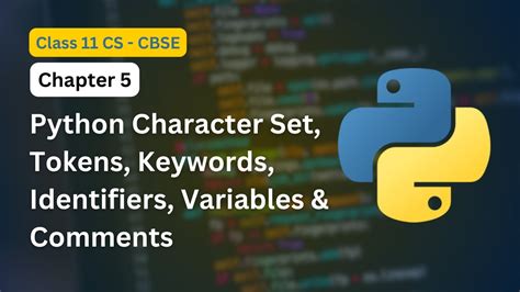 Python Character Set Tokens Keywords Identifiers Variables And Comments Class 11 Cs Cbse
