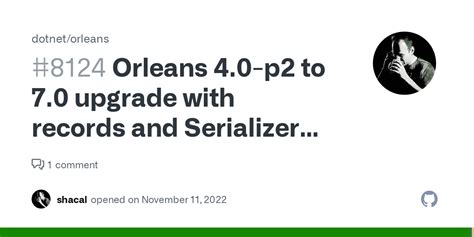 Orleans 4 0 P2 To 7 0 Upgrade With Records And Serializer With NET 7 0