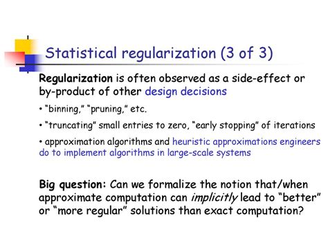 For More Info See Approximate Computation And Implicit Regularization In Large Scale Data