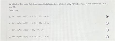Solved What Is The Ccode That Declares And Initializes A