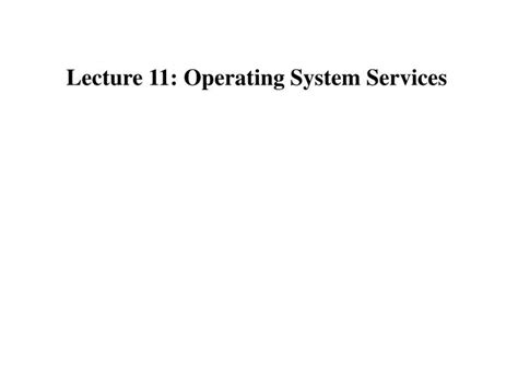 PPT Lecture Operating System Services PowerPoint Presentation Free Download ID