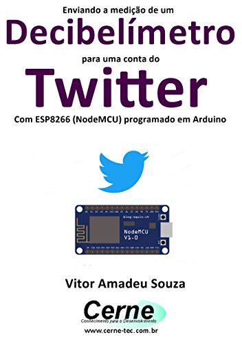 Pdf Enviando A Medição De Um Decibelímetro Para Uma Conta Do Twitter Com Esp8266 Nodemcu