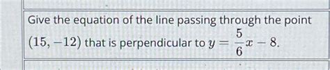 solved give the equation of the line passing through the