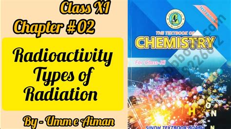Radioactivity Types Of Radiation Chapter02 Class Xi Sindh Board By Umm E Aiman Youtube