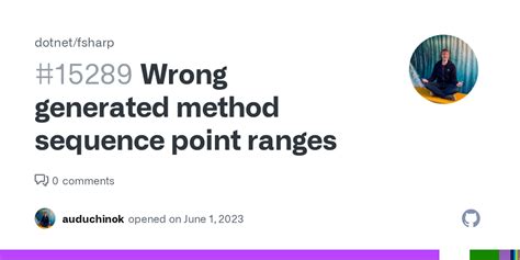 wrong generated method sequence point ranges · issue 15289 · dotnet fsharp · github