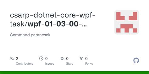 GitHub Csarp Dotnet Core Wpf Task Wpf 01 03 00 Mvvm Command Command