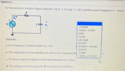 Solved Question 5 For The Series R C Circuit In Figure