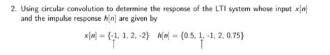 Solved Using Circular Convolution To Determine The Chegg
