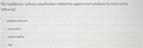 Solved The Traditional Primary Classification Method For