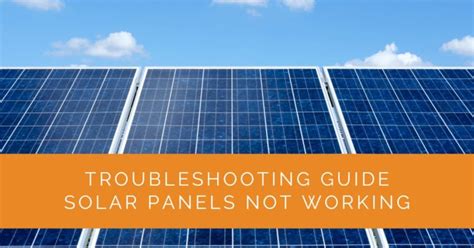 Troubleshooting Guide Solar Panels Not Working Solar Panels Network USA