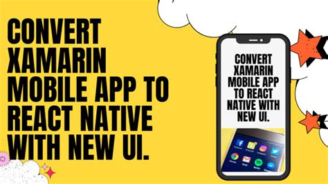 Convert Xamarin Mobile App To React Native With New Ui By Pawasg Fiverr