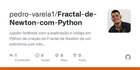 Github Pedro Varela1 Fractal De Newton Com Python Jupyter Notbook