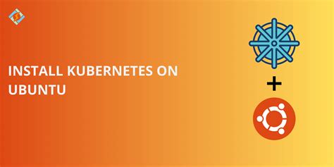 How To Install Kubernetes On Ubuntu 22 04 An Easy Guide