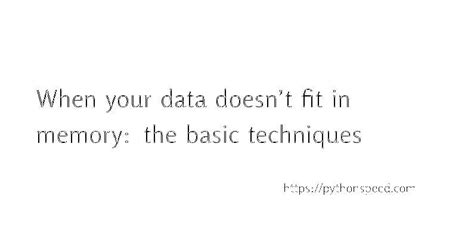 When Your Data Doesnt Fit In Memory The Basic Techniques Rprogramming