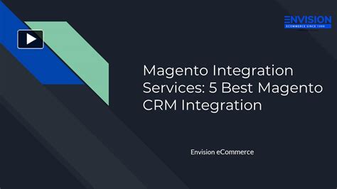 Ppt Magento Integration Services 5 Best Magento Crm Integration