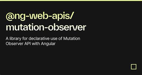 Ng Web Apis Mutation Observer Codesandbox