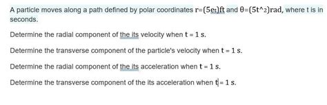 Solved A Particle Moves Along A Path Defined By Polar Chegg