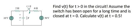 Solved Find V T For T 0 In The Circuit Assume The Switch