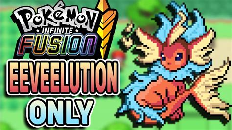 Pokémon Infinite Fusion Challenge Eeveelutions Fan Game Youtube
