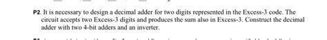 Solved P2 It Is Necessary To Design A Decimal Adder For Two