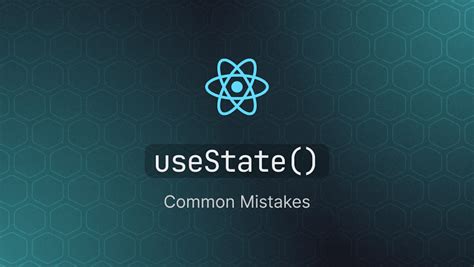 5 Most Common Usestate Mistakes React Developers Often Make Refine