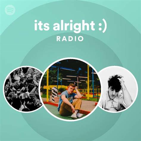 Its Alright Radio Playlist By Spotify Spotify