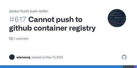Cannot Push To Github Container Registry · Issue 617 · Dockerbuild Push Action · Github