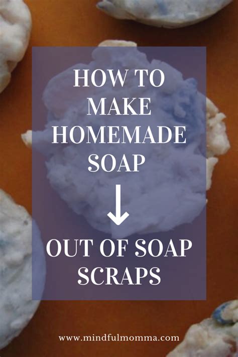 How To Make Homemade Soap Out Of Soap Scraps How To Make Homemade Soap Out Of Soap Scraps