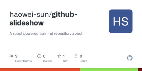 Github Haowei Sun Github Slideshow A Robot Powered Training Repository Robot