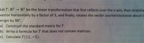 Solved Let T R Rightarrow R Be The Linear Chegg Com