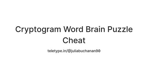 Cryptogram Word Brain Puzzle Cheat — Teletype Cryptogram Word Brain Puzzle Cheat — Teletype