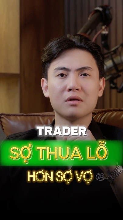 Trader Sợ Thua Lỗ Còn Hơn Sợ Vợ Baohaysuy2k Bacctrading Forex