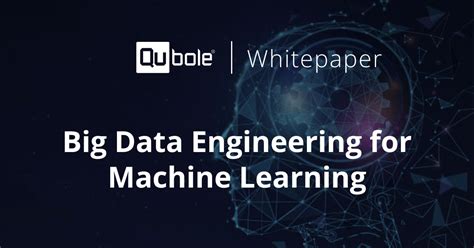 Big Data Engineering For Machine Learning Qubole