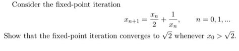Solved Consider The Fixed Point Iteration N In In Chegg