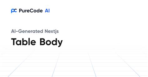 Generate Nextjs Table Body Components With Purecode Ai Tools