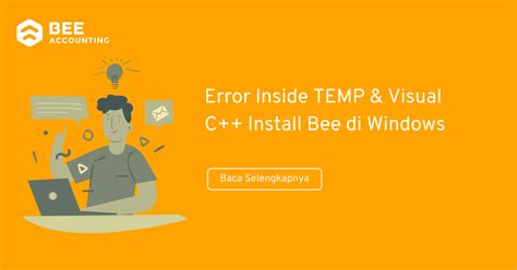 Panduan Mengatasi Error Inside Temp And Visual C Install Bee Di Windows