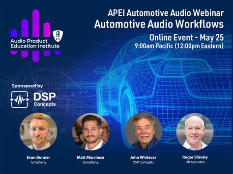 May 25 2022 Automotive Audio Workflows Audio Product Education Institute