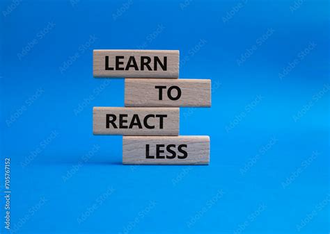 Learn To React Less Symbol Wooden Blocks With Words Learn To React