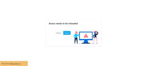 Needs To Be Reloaded Ask The Community Asana Forum