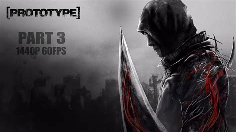 Prototype Full Game Part 3 Youtube