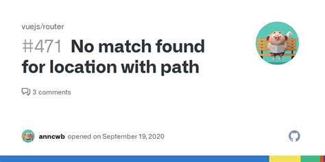 No Match Found For Location With Path Issue Vuejs Router Github