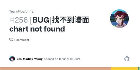 [bug]找不到谱面 Chart Not Found · Issue 256 · Teamflos Phira · Github
