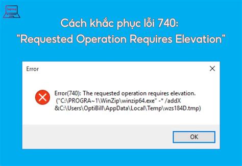 Cách Khắc Phục Lỗi 740 “requested Operation Requires Elevation” Trên Windows 1011
