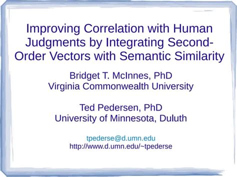 Improving Correlation With Human Judgments By Integrating Second Order
