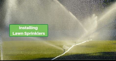 How To Install A Lawn Sprinkler System Yards Improved
