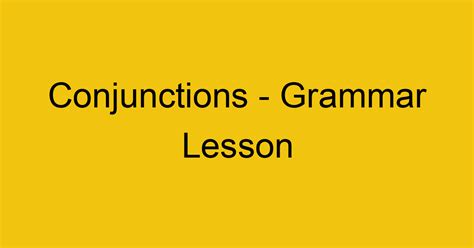 Conjunctions Grammar Lesson
