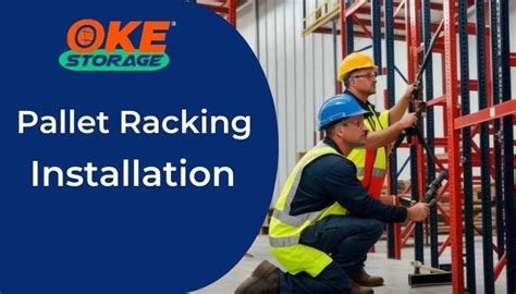 A Step By Step Guide To Pallet Racking Installation