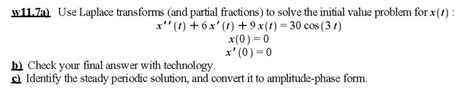 Solved W11a Use Laplace Transforms And Partial Fractions
