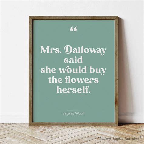 Virginia Woolf Quote Instant Digital Download Literary Quotes Art Poster Mrs Dalloway Print
