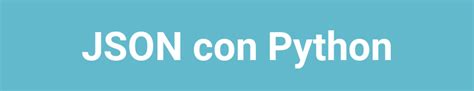 manejo de archivos json con python